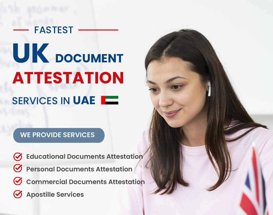 UK Certificate Attestation Services in UAE: A Complete Guide - Quick ...
